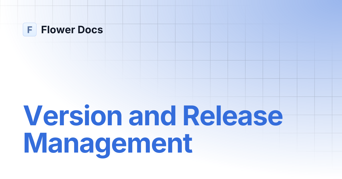 Version and Release Management | Flower Docs