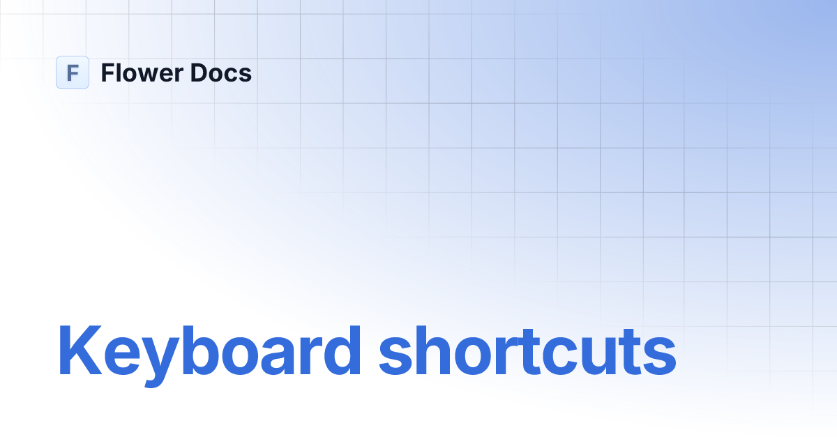 Keyboard shortcuts | Flower Docs