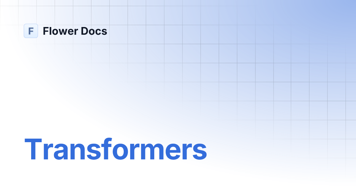 Transformers | Flower Docs