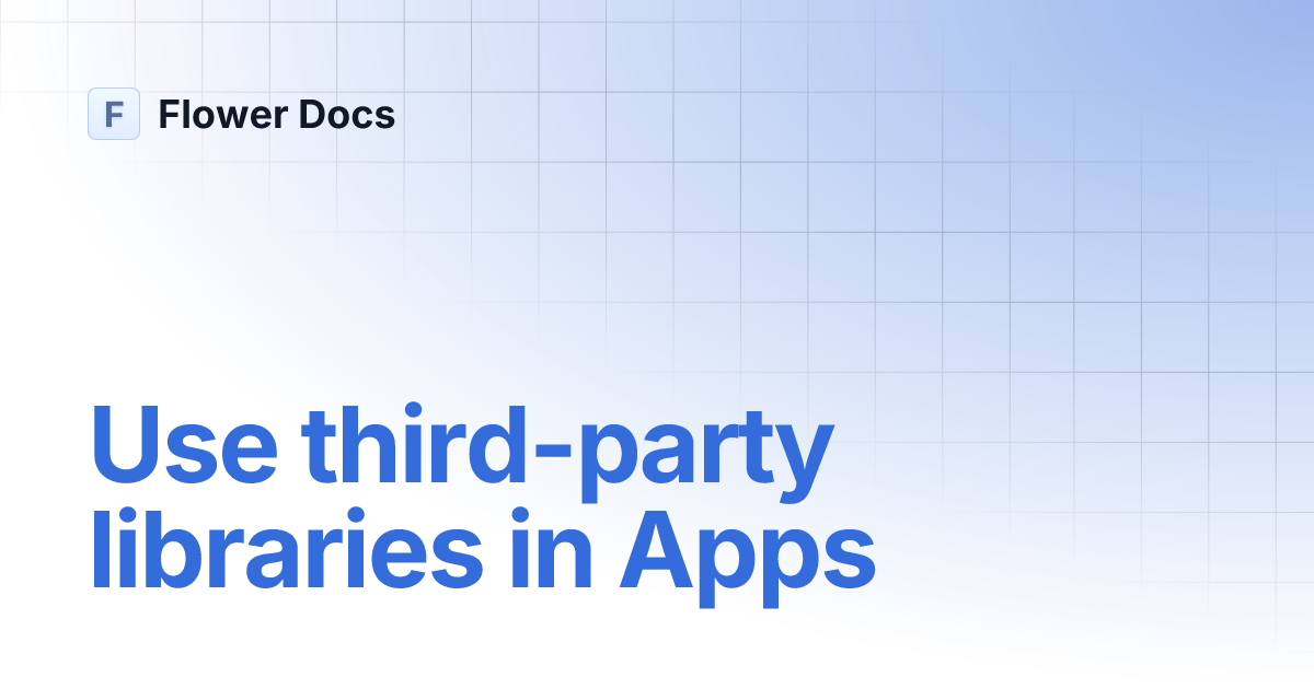 Use third-party libraries in Apps | Flower Docs