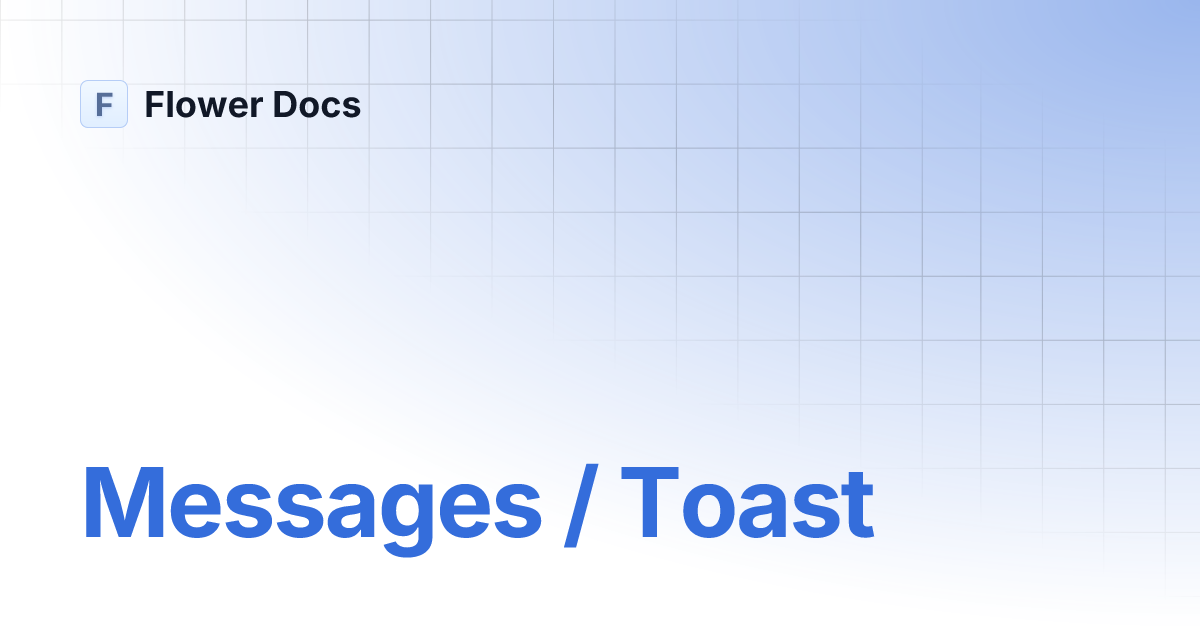 Messages / Toast | Flower Docs