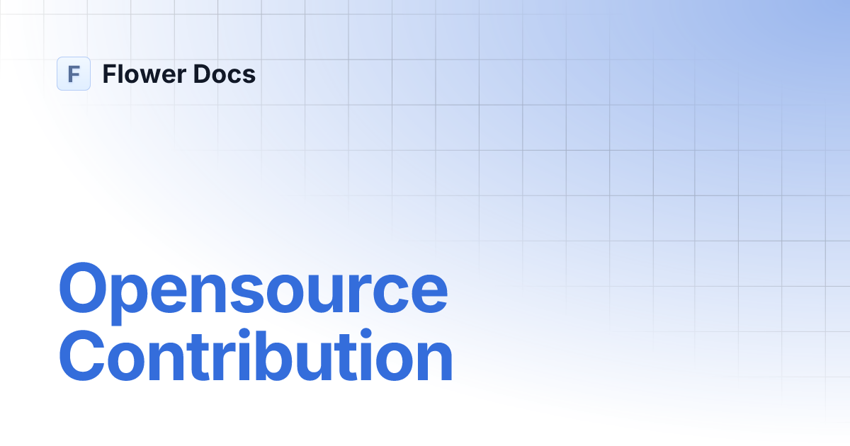 Opensource Contribution | Flower Docs