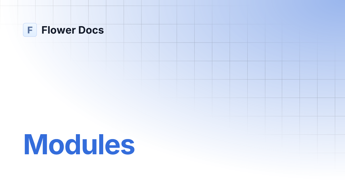 Modules | Flower Docs