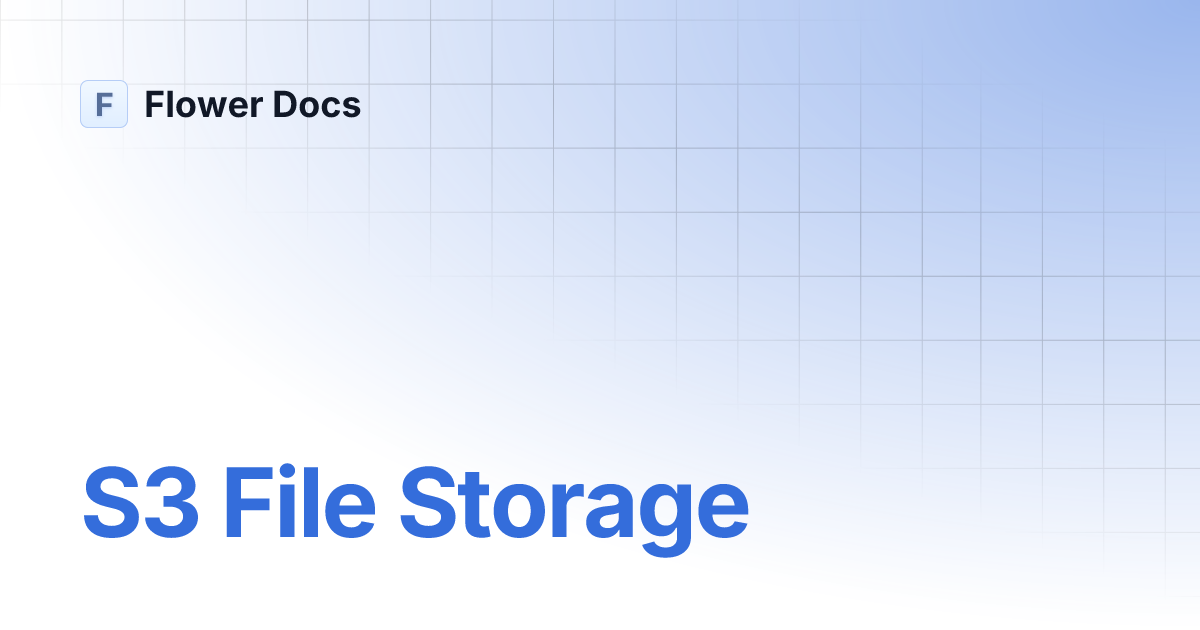 S3 File Storage | Flower Docs