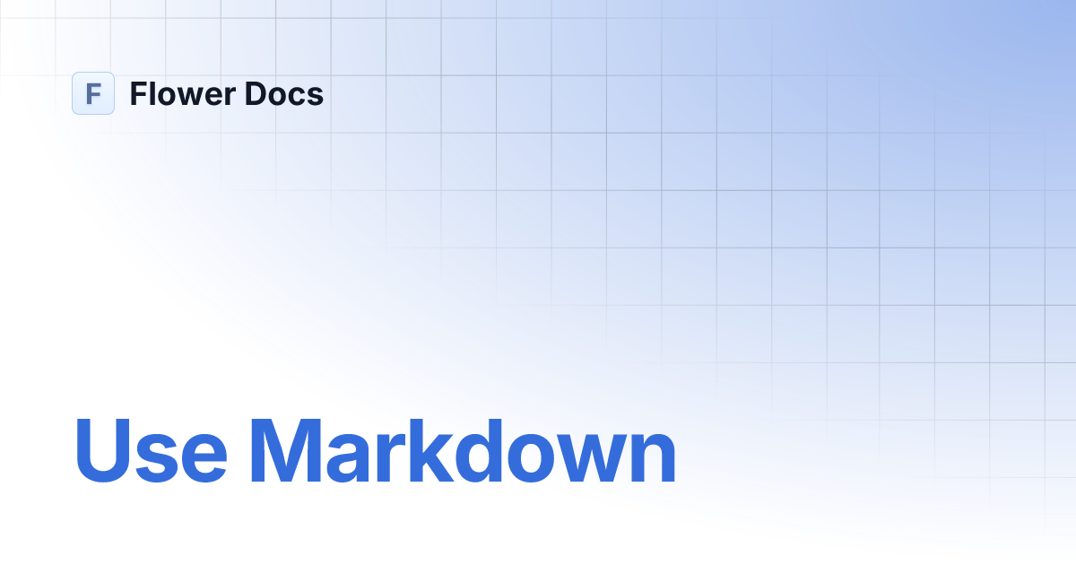 Use Markdown | Flower Docs